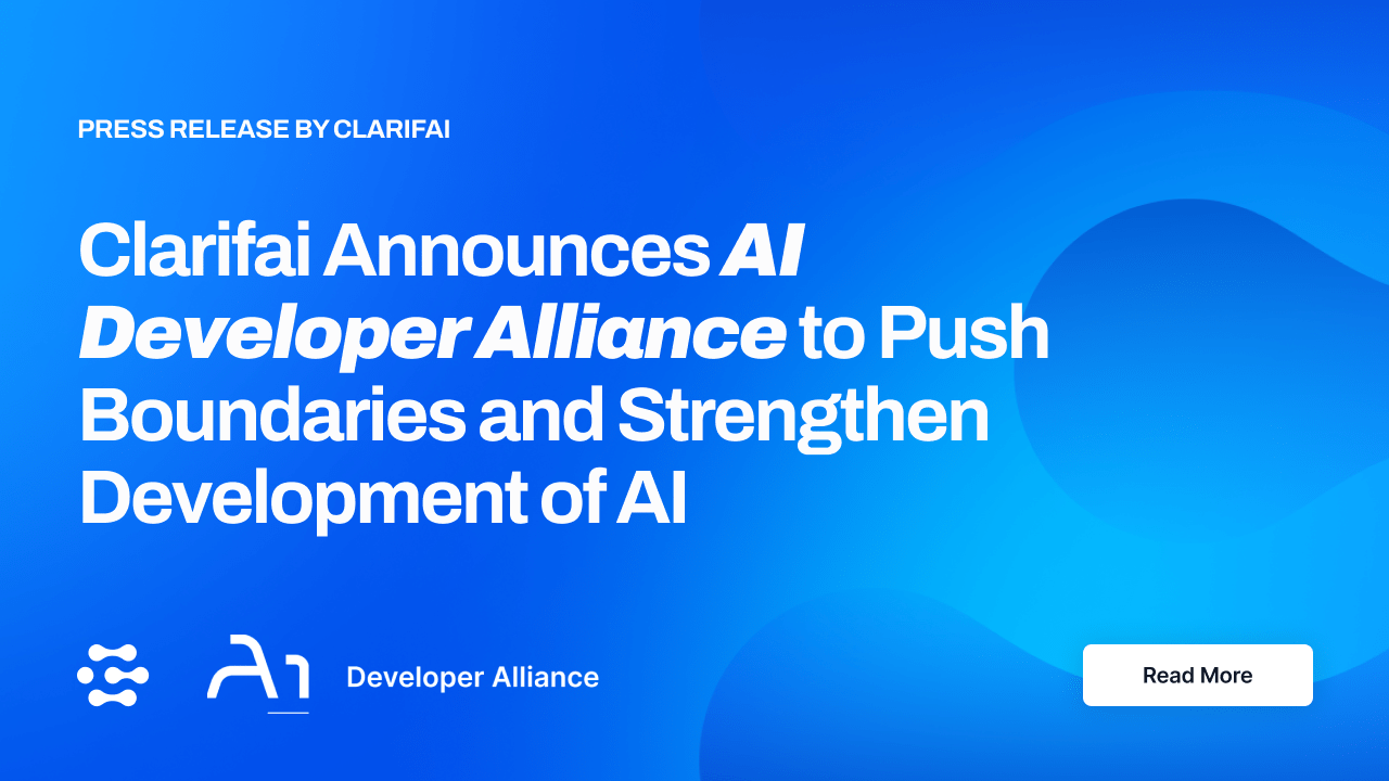 Clarifai Launches Developer Alliance To Further Advance Ai